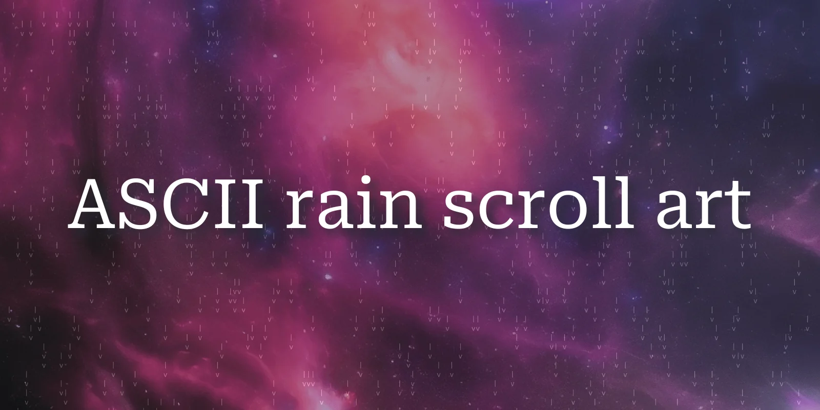 ASCII rain scroll art | mathspp
