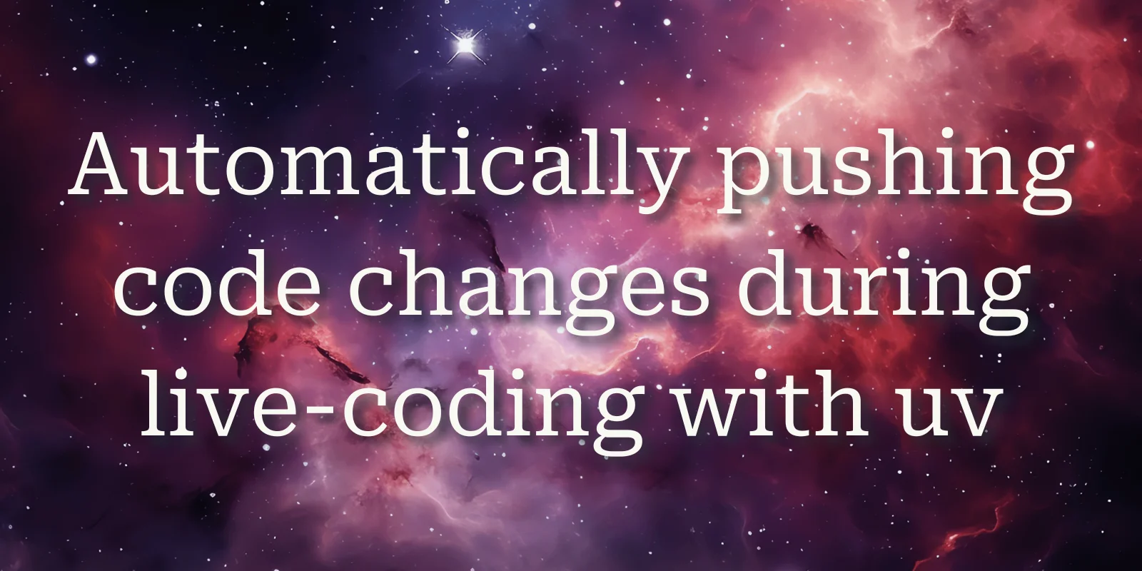 Automatically pushing code changes during live coding with uv | mathspp
