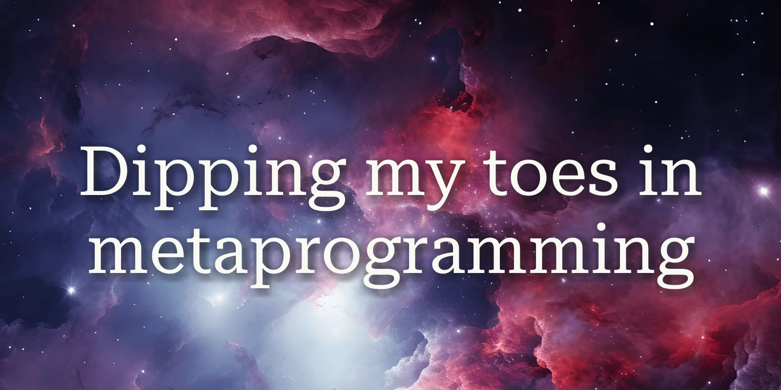 Dipping my toes in metaprogramming | mathspp