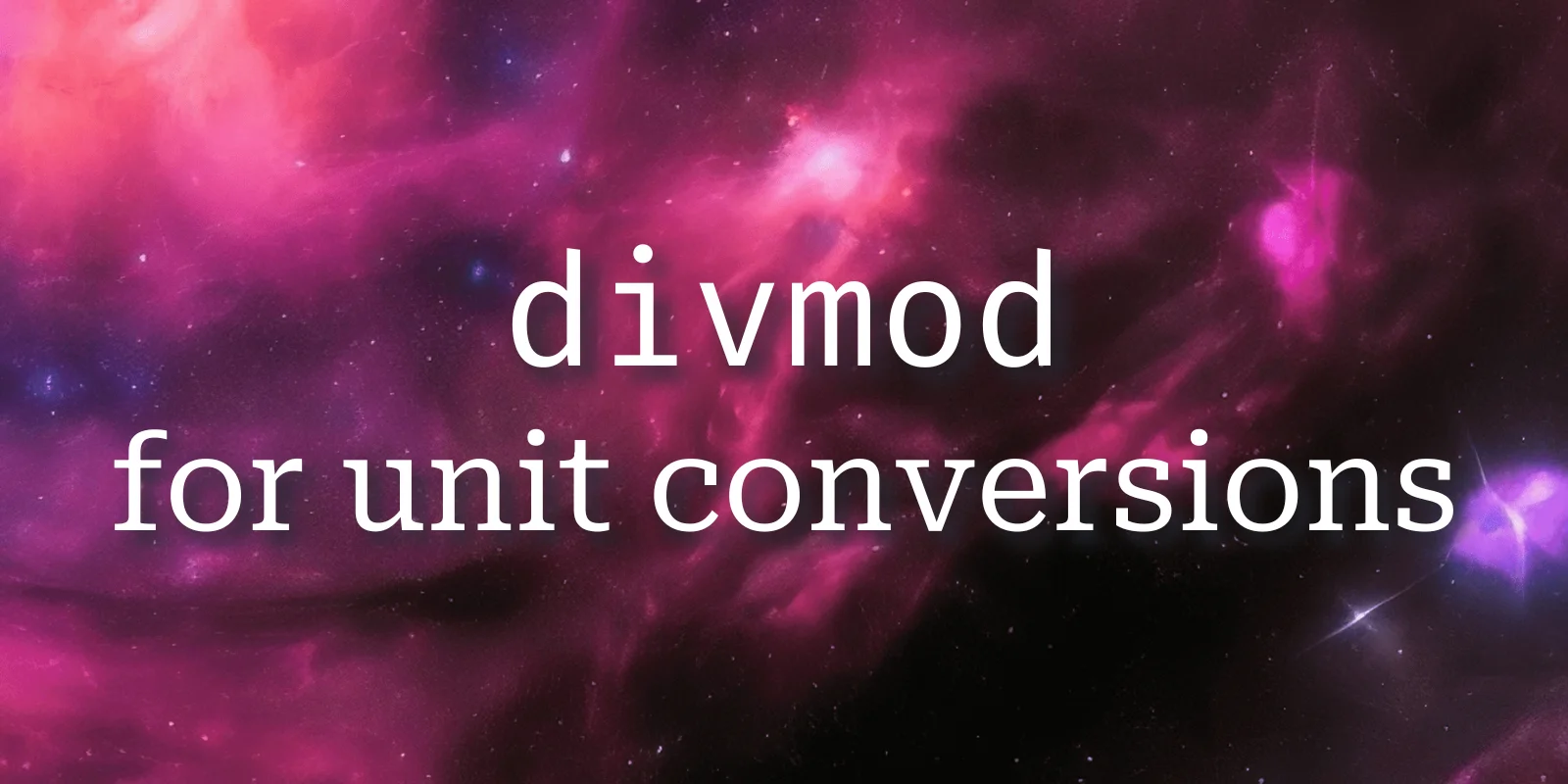 divmod for unit conversions | mathspp divmod for unit conversions | mathspp