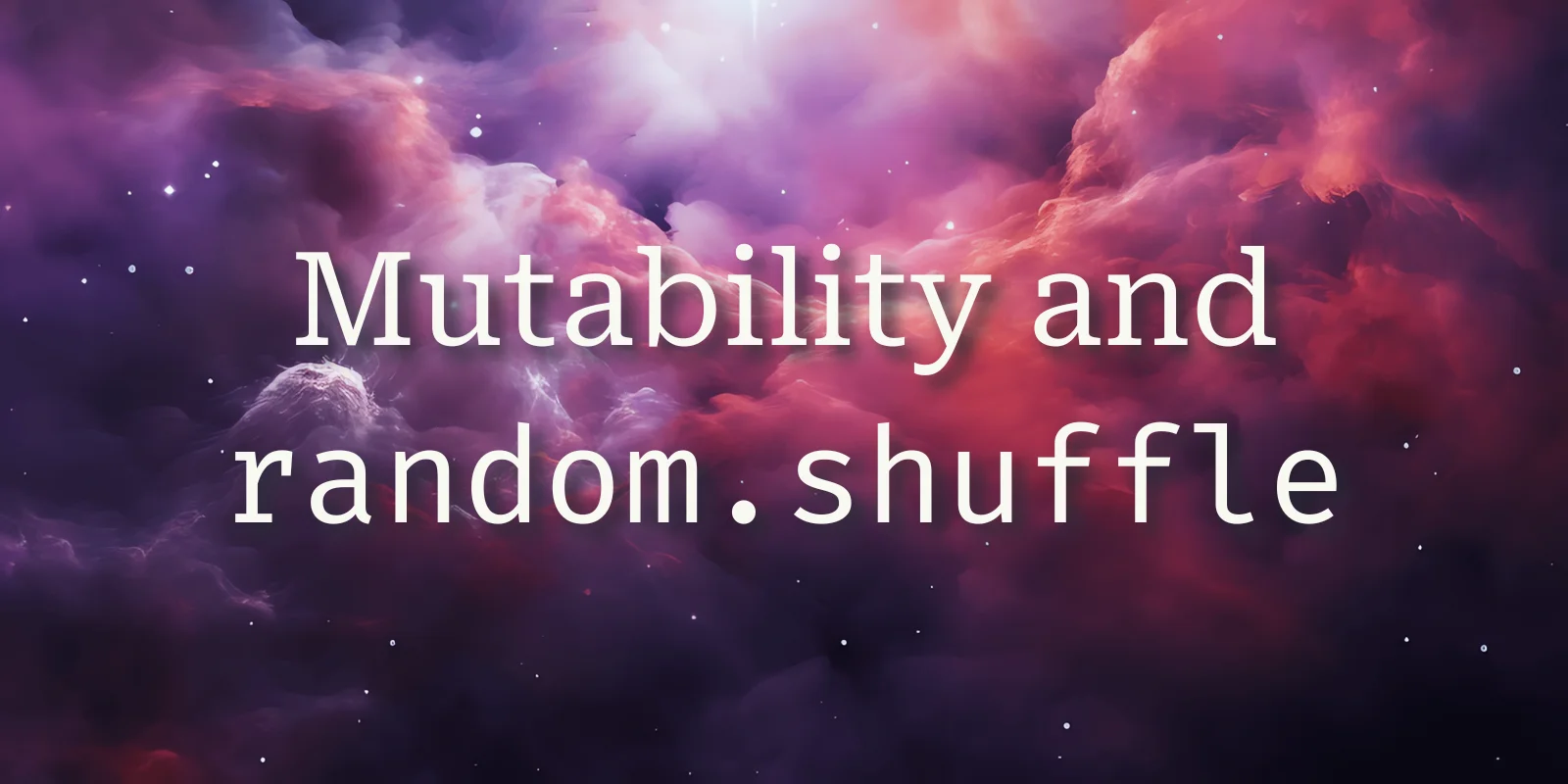 mutability and random.shuffle | mathspp