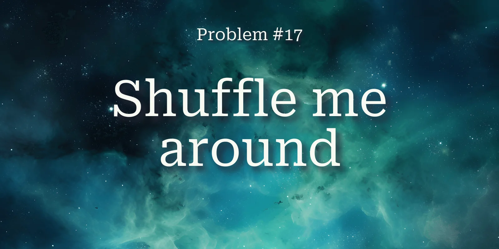 Problem #017 – shuffle me around | mathspp