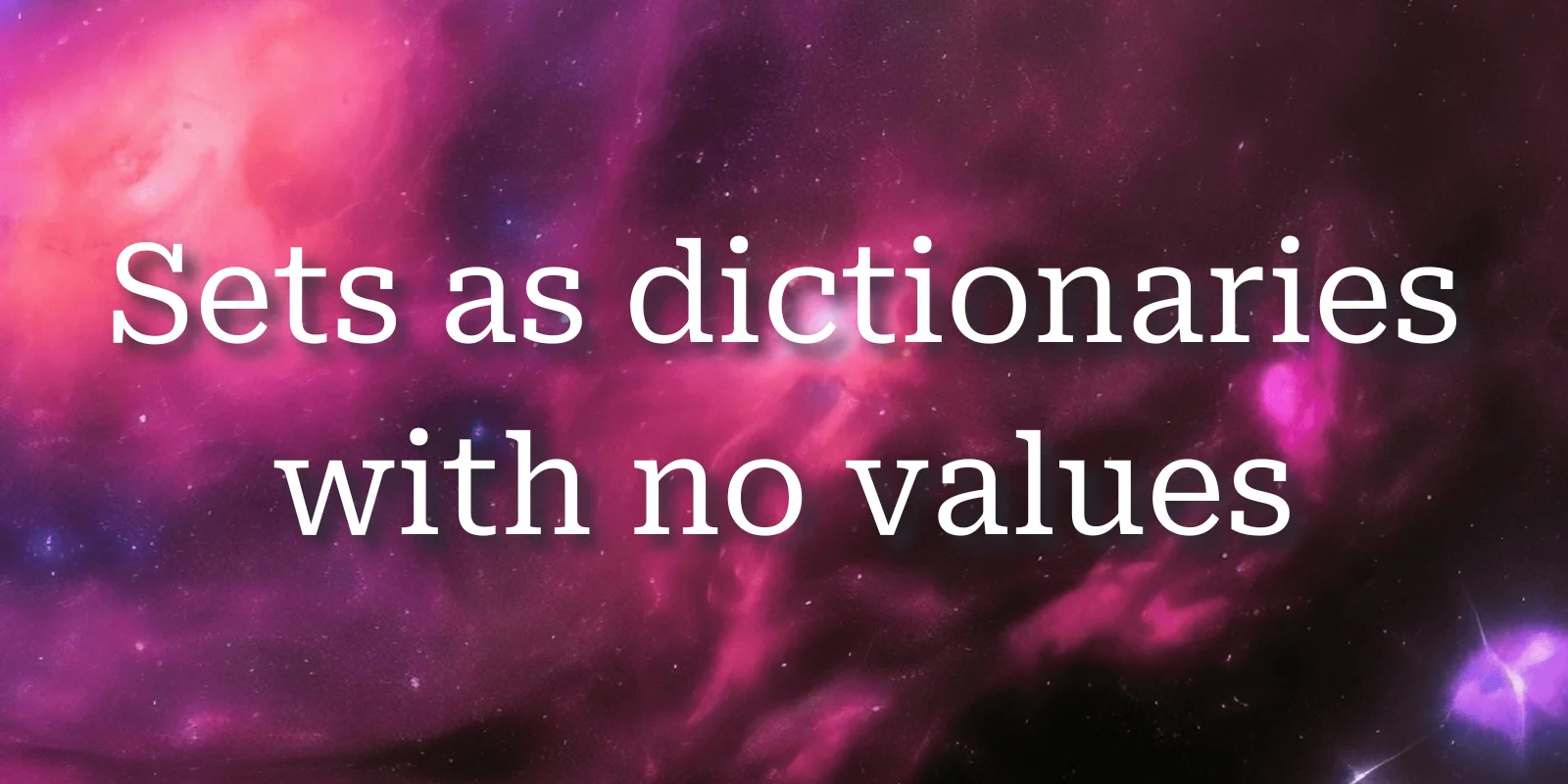 Sets as dictionaries with no values | mathspp